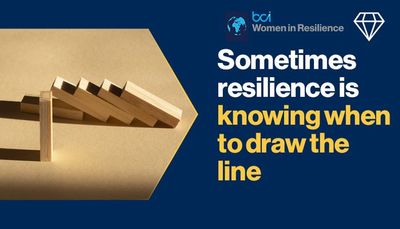 Sometimes resilience is knowing when to draw the line | BCI