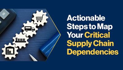 Actionable Steps to Map Your Critical Supply Chain Dependencies | BCI