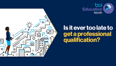 Is it ever too late to get a professional qualification? | BCI