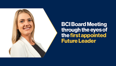 BCI Board Meeting through the eyes of the first appointed Future Leader ...