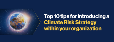 Top 10 tips for introducing a Climate Risk Strategy within your ...