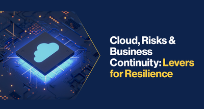 Cloud, Risks & Business Continuity: Levers for Resilience | BCI