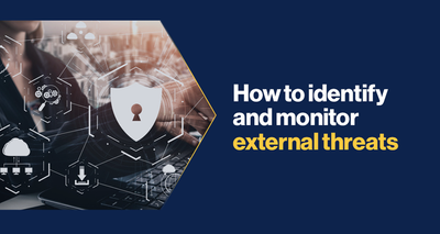 How to identify and monitor external threats | BCI